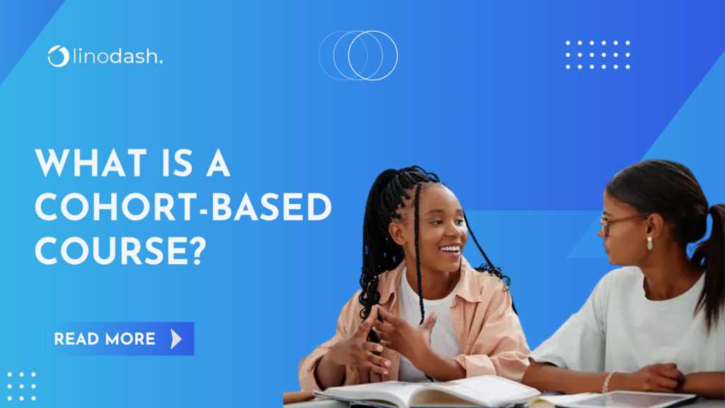 What is a Cohort-Based Course? (Definition + How it Works) — LinoDash